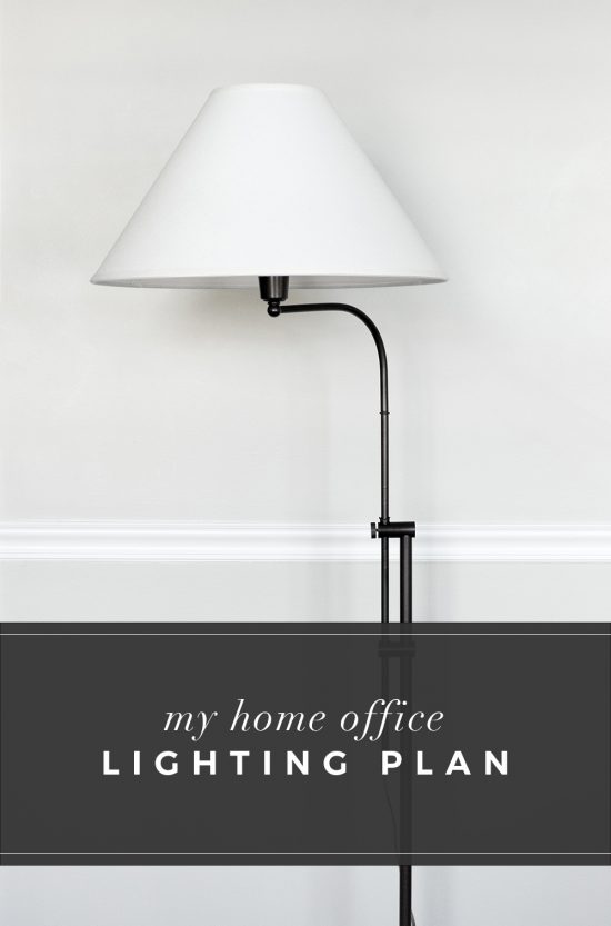 My Home Office Lighting Plan (+ Lamp Makeover) - Room for Tuesday